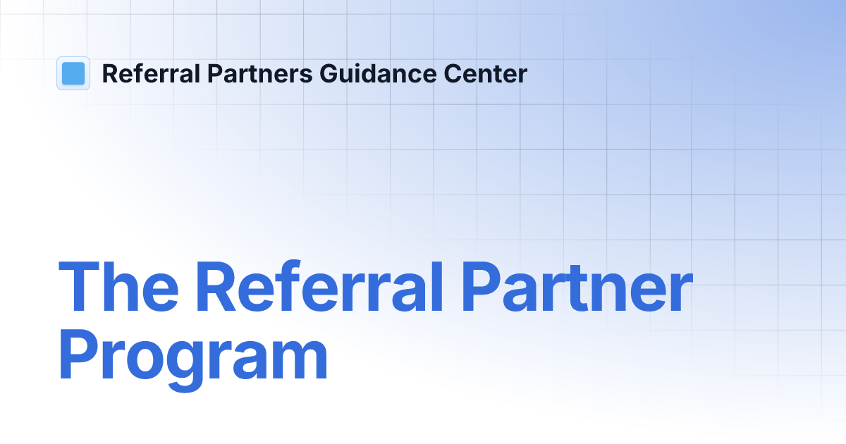 The Referral Partner Program | Referral Partners Guidance Center